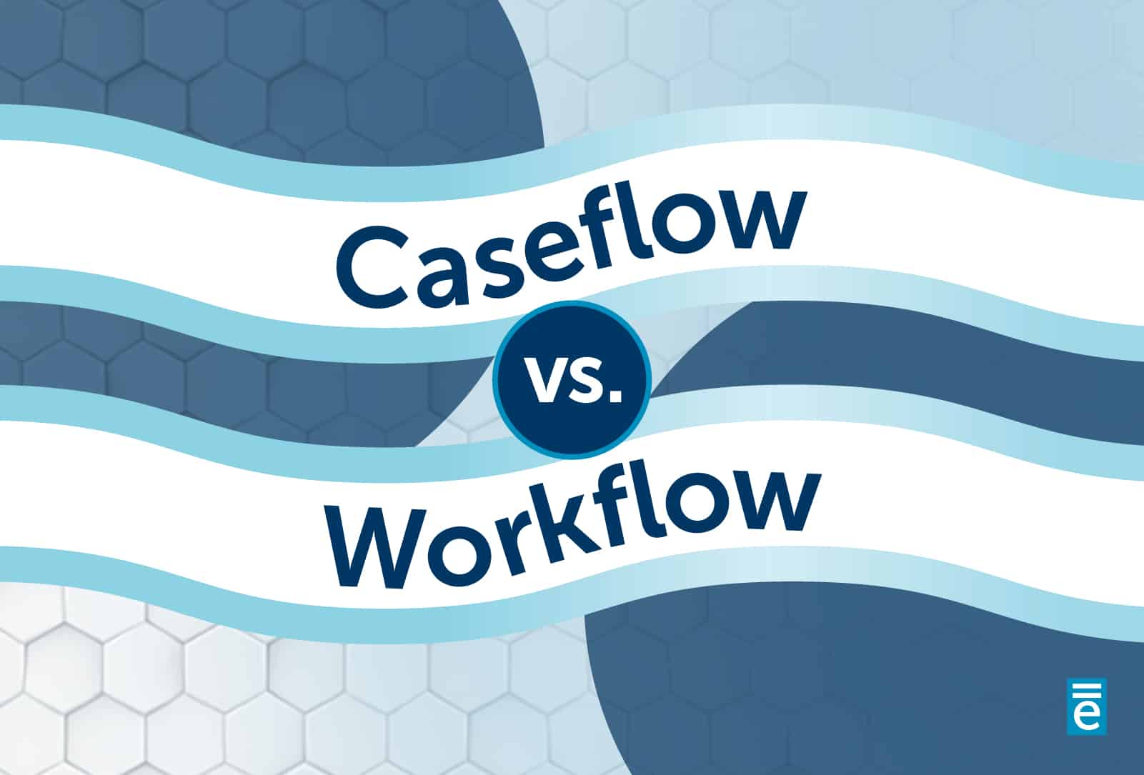 Go with the Flow... Caseflow vs. Workflow - equivant Court